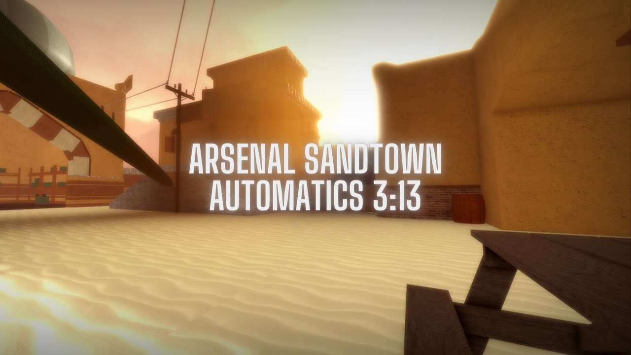 Roblox Arsenal sandtown Automatics 3:13 - YouTube