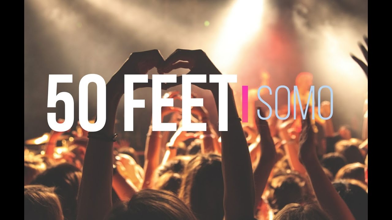 50 feet - SoMo [50 50 Feet up underground] - YouTube