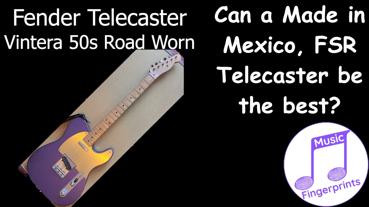 Can a Made in Mexico, FSR Telecaster be the best? My Fender Ventera 50s ...