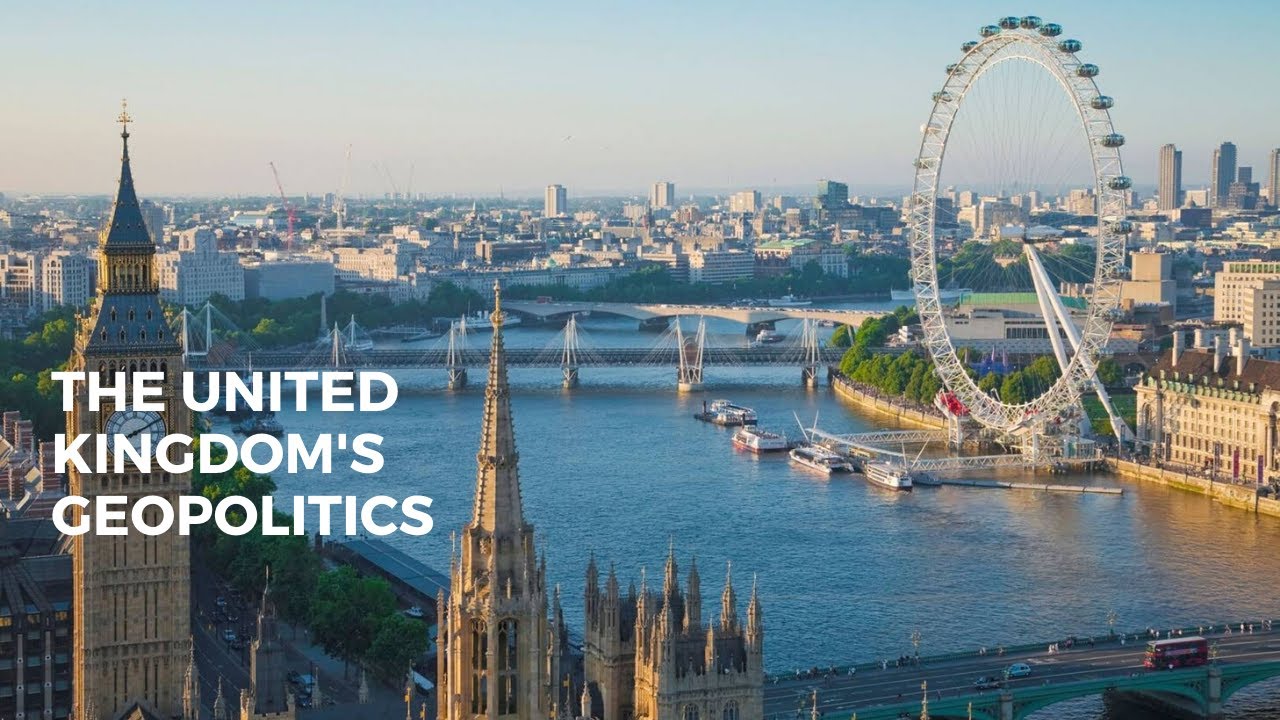 The United Kingdom's Geopolitics - YouTube