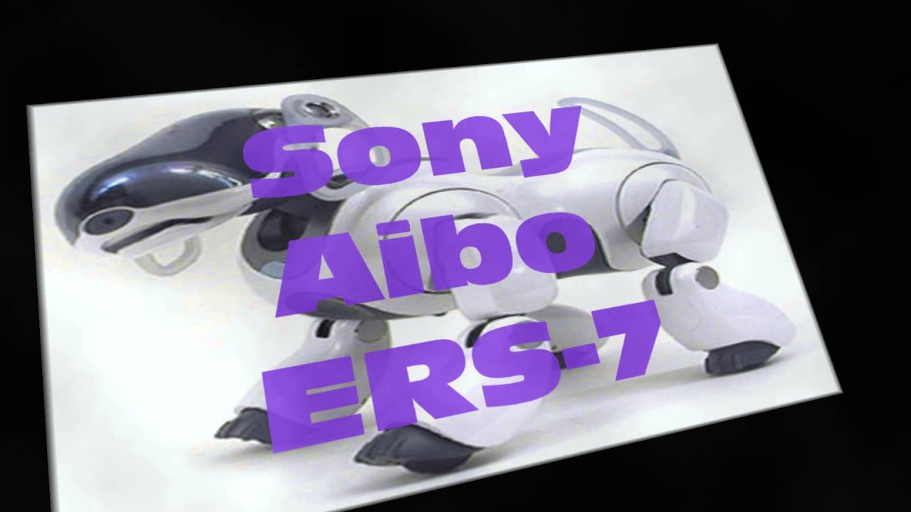 Sony Aibo ERS-7 Robot Dog Channel Ad - YouTube