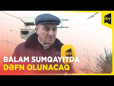 Tələbə Hümam İsmayıllı Sumqayıt şəhər qəbiristanlığında dəfn olunacaq