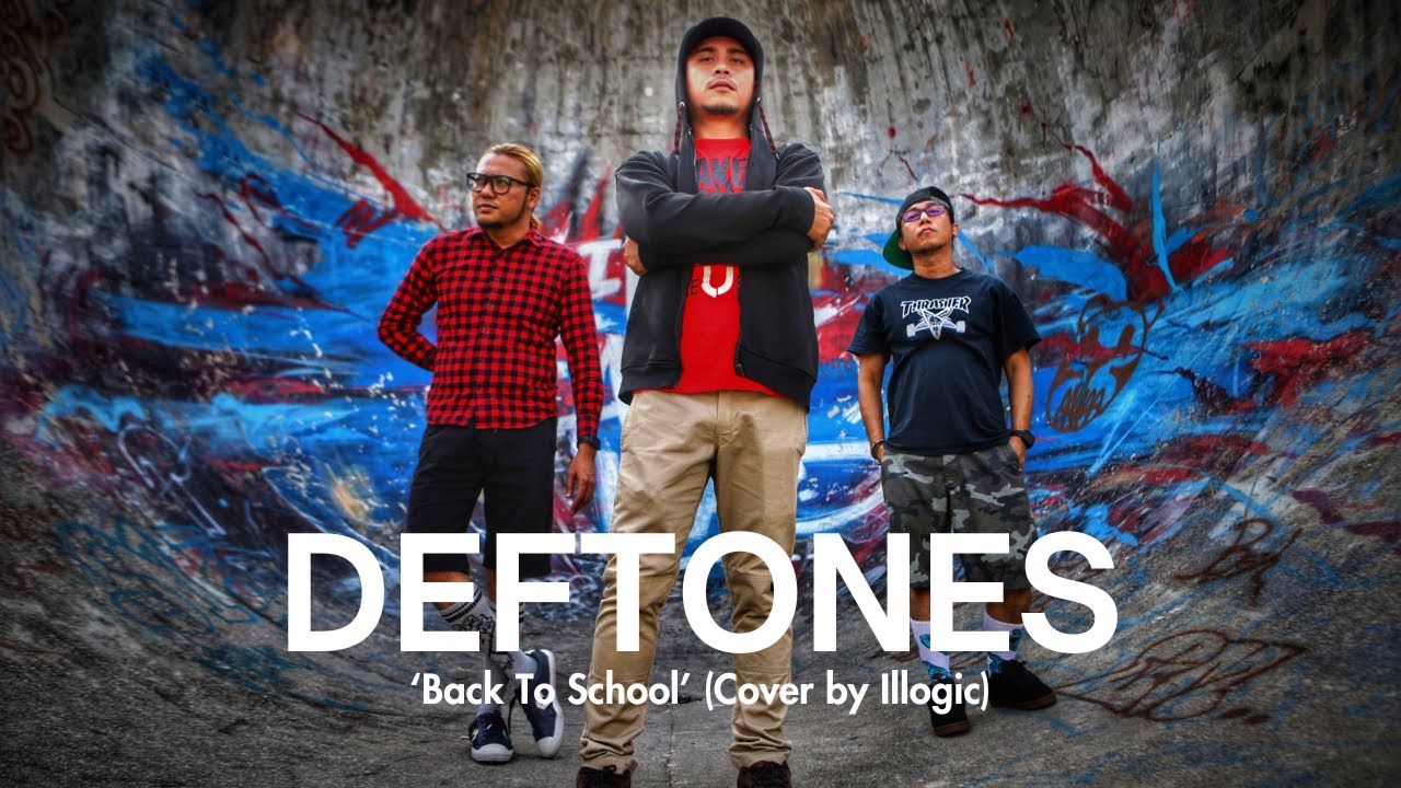 DEFTONES Back To School Cover By Illogic YouTube deftones-back-to-school-cover-by-illogic-youtube