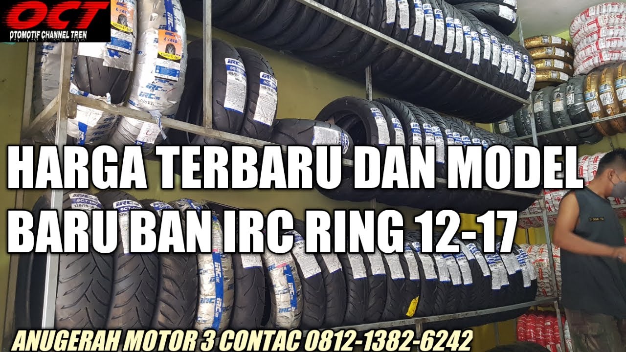 HARGA TERBARU BAN IRC DAN MODEL TERBARU SEMUA JENIS MOTOR REVIEW ...