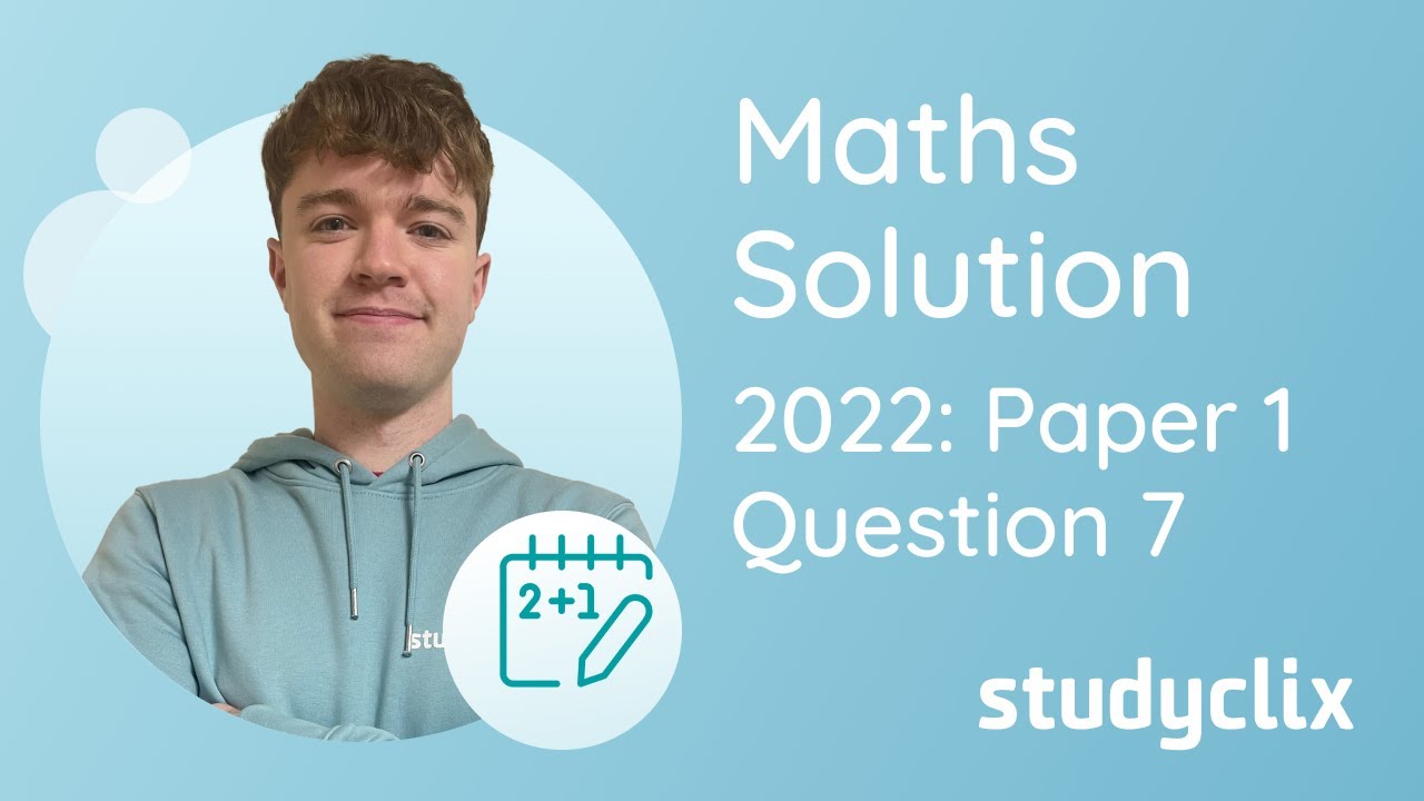 Studyclix: Leaving Cert Higher Level Maths - 2022 Mock P1 (Option A) Q7 ...