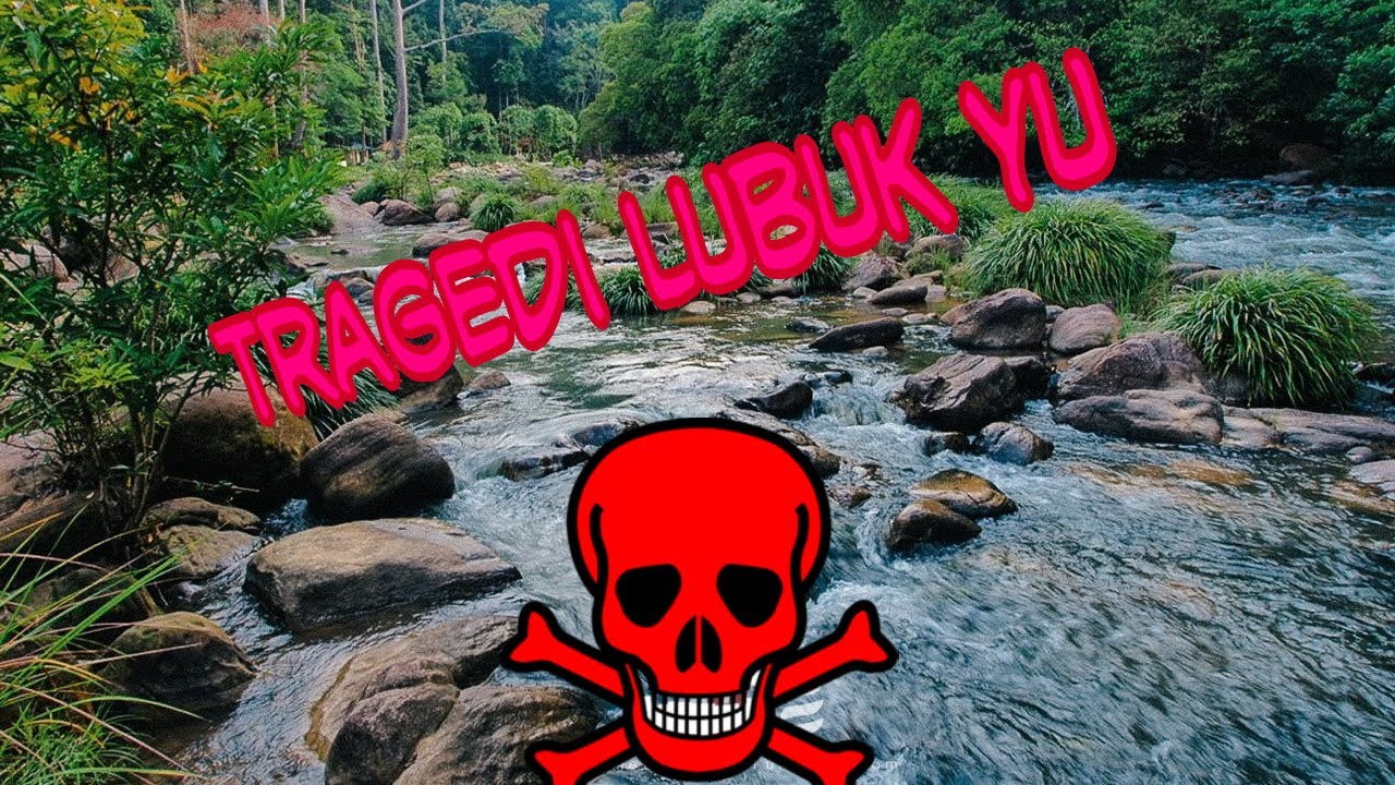 Tragedi di Lubuk Yu Maran Pahang - YouTube