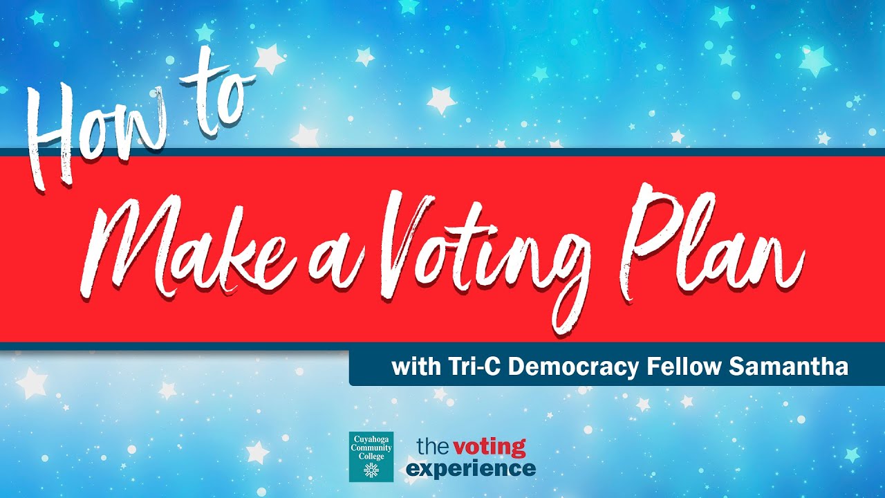 How to Make a Voting Plan: Tri-C Democracy Fellow Samantha - YouTube