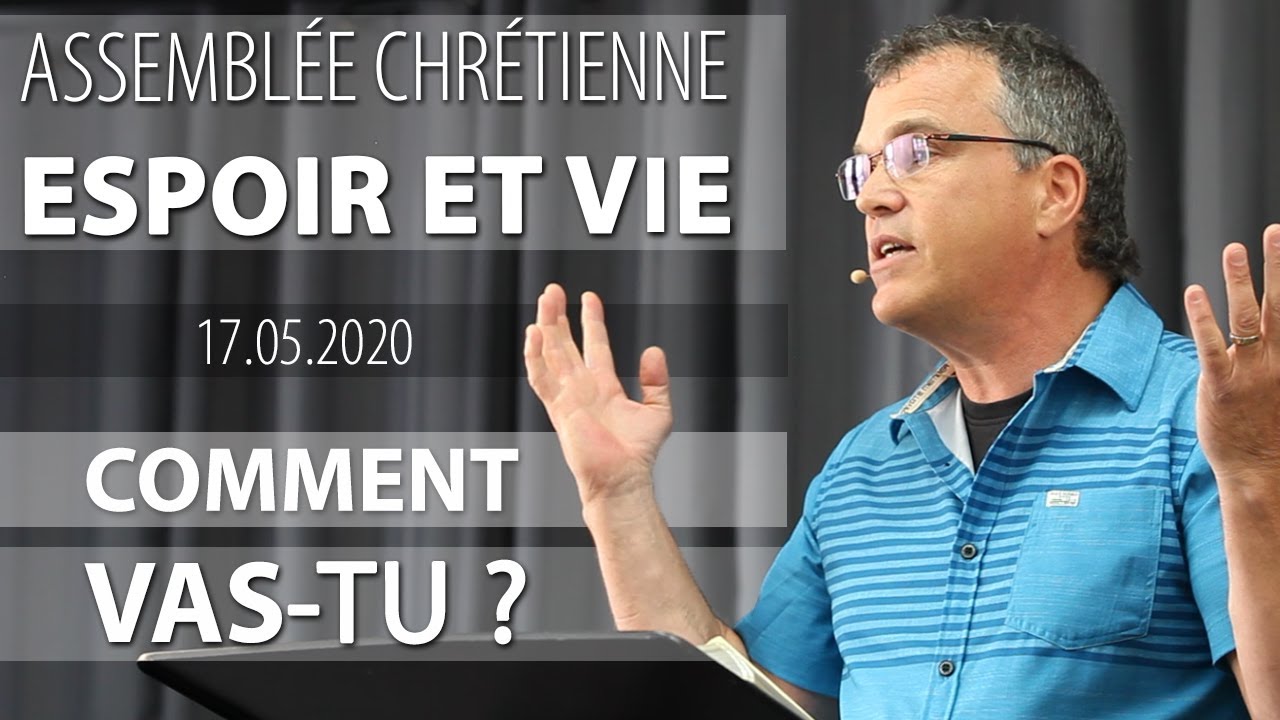 Comment vas-tu ? | Prédication | Assemblée Chrétienne Espoir et Vie ...