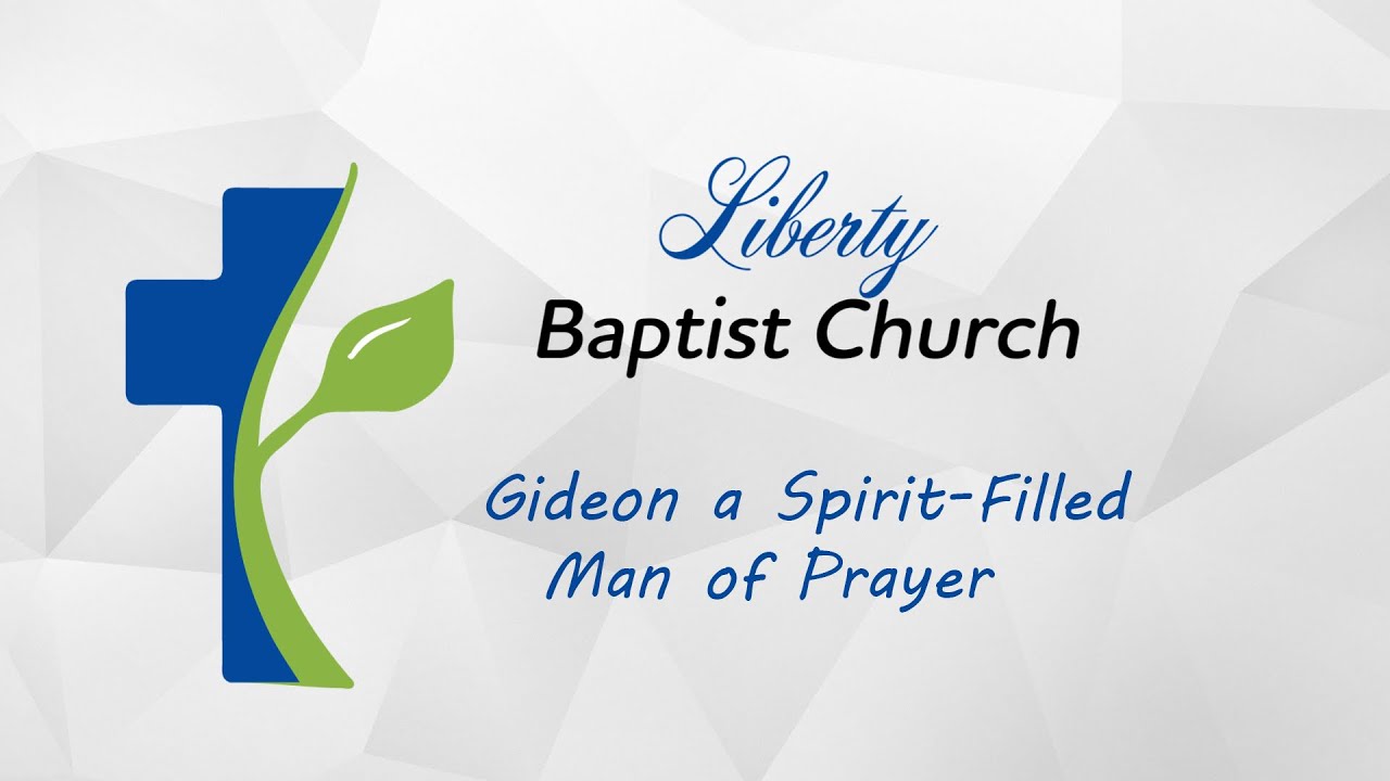 Gideon a Spirit-Filled Man of Prayer - YouTube