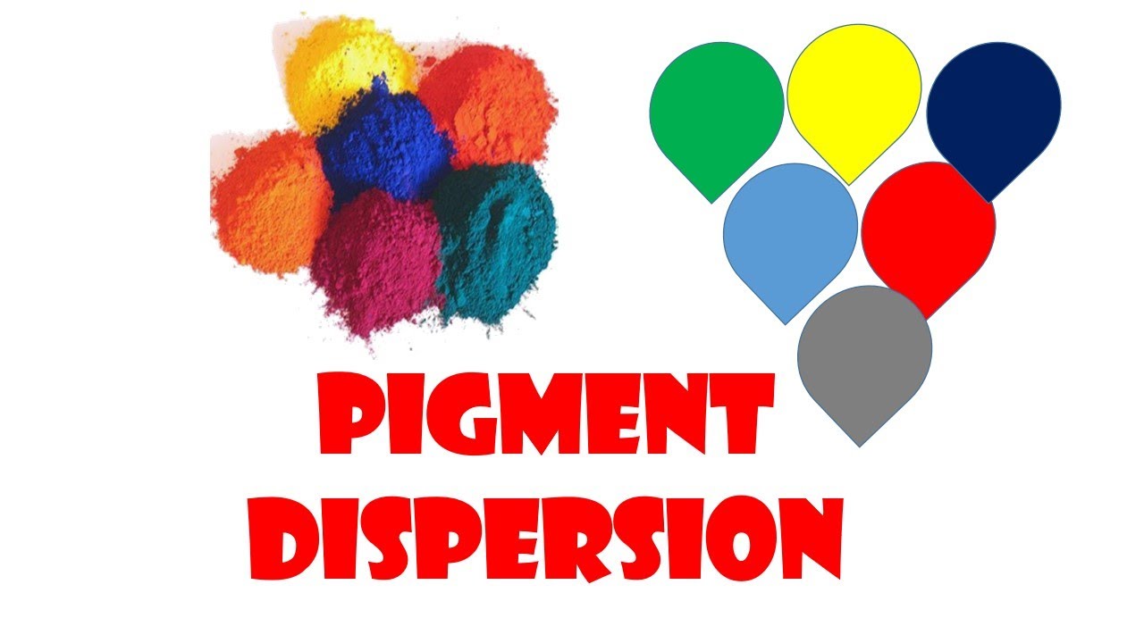Pigment dispersion♣Types of pigment dispersion♣ Application of pigment ...