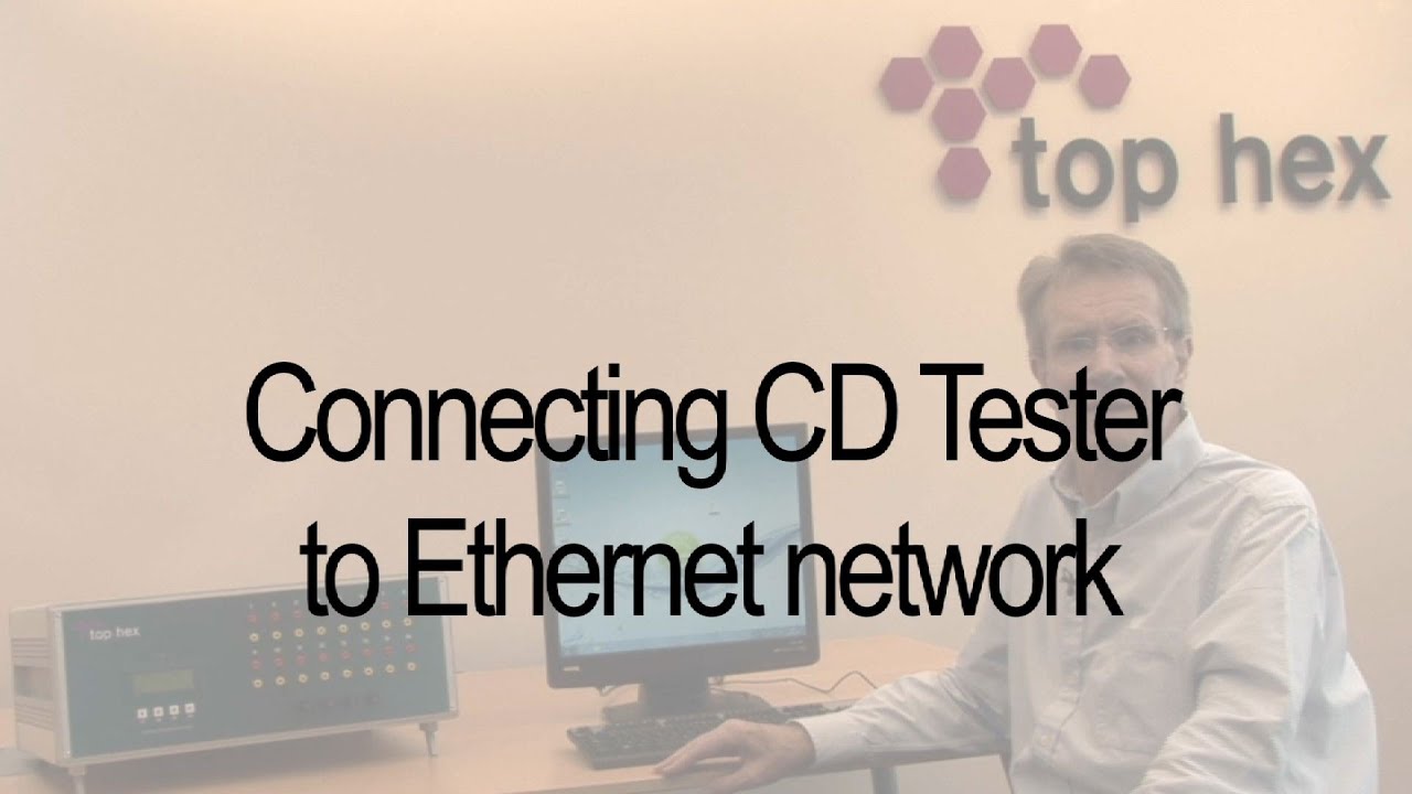 How to connect your Top Hex CD Tester to via a network to your PC ...