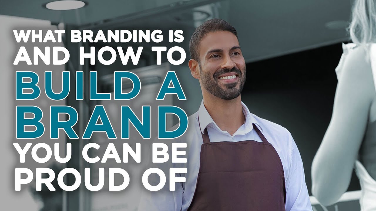 What Branding Is and How to Build a Brand You Can Be Proud Of - YouTube