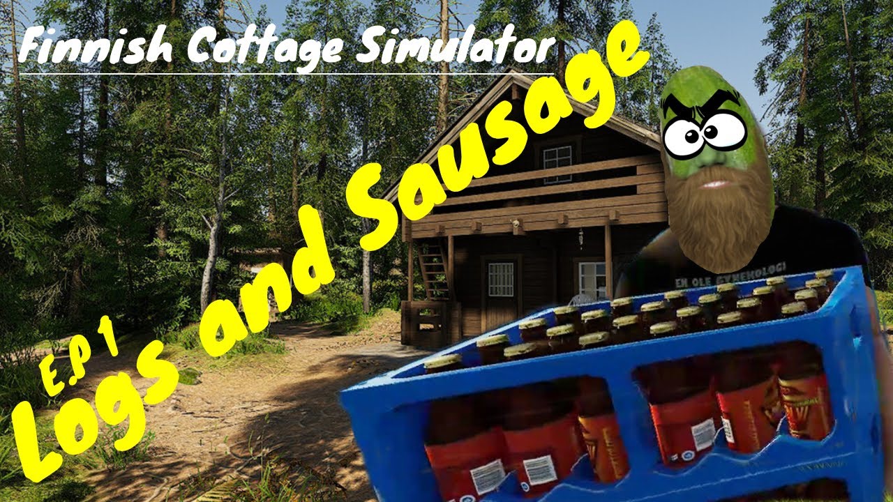 Finnish Cottage Simulator - E.P 1 LOGS AND SAUSAGE - YouTube