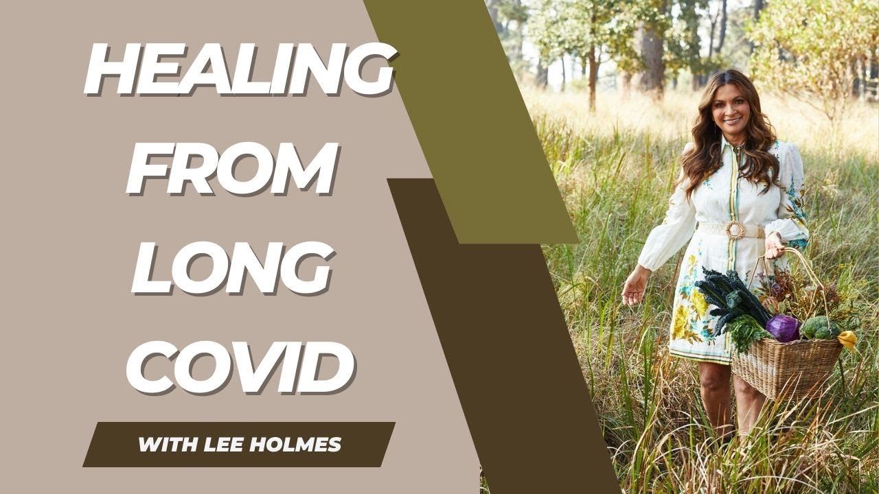 Healing from Long Covid with Clinical Nutritionist, Lee Holmes - YouTube