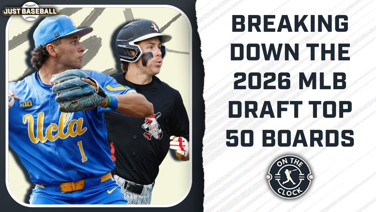 2026 MLB Draft Boards Unveiled: Top 50 Rankings, Player Evaluations ...