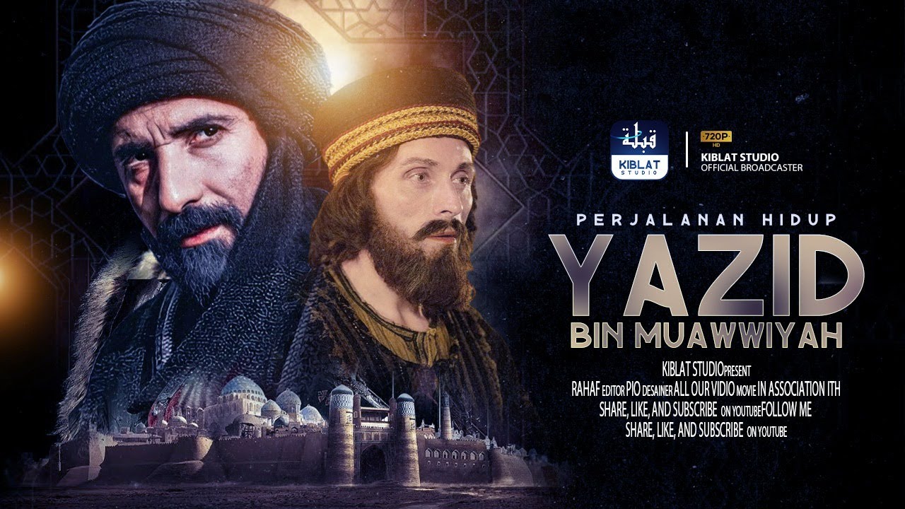 Kisah YAZID BIN MUAWIYAH Khalifah Kedua Bani Umayyah | FULL - YouTube