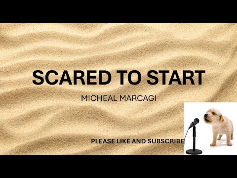 SCARED TO START BY: MICHEAL MARCAGI (LYRICS) - YouTube