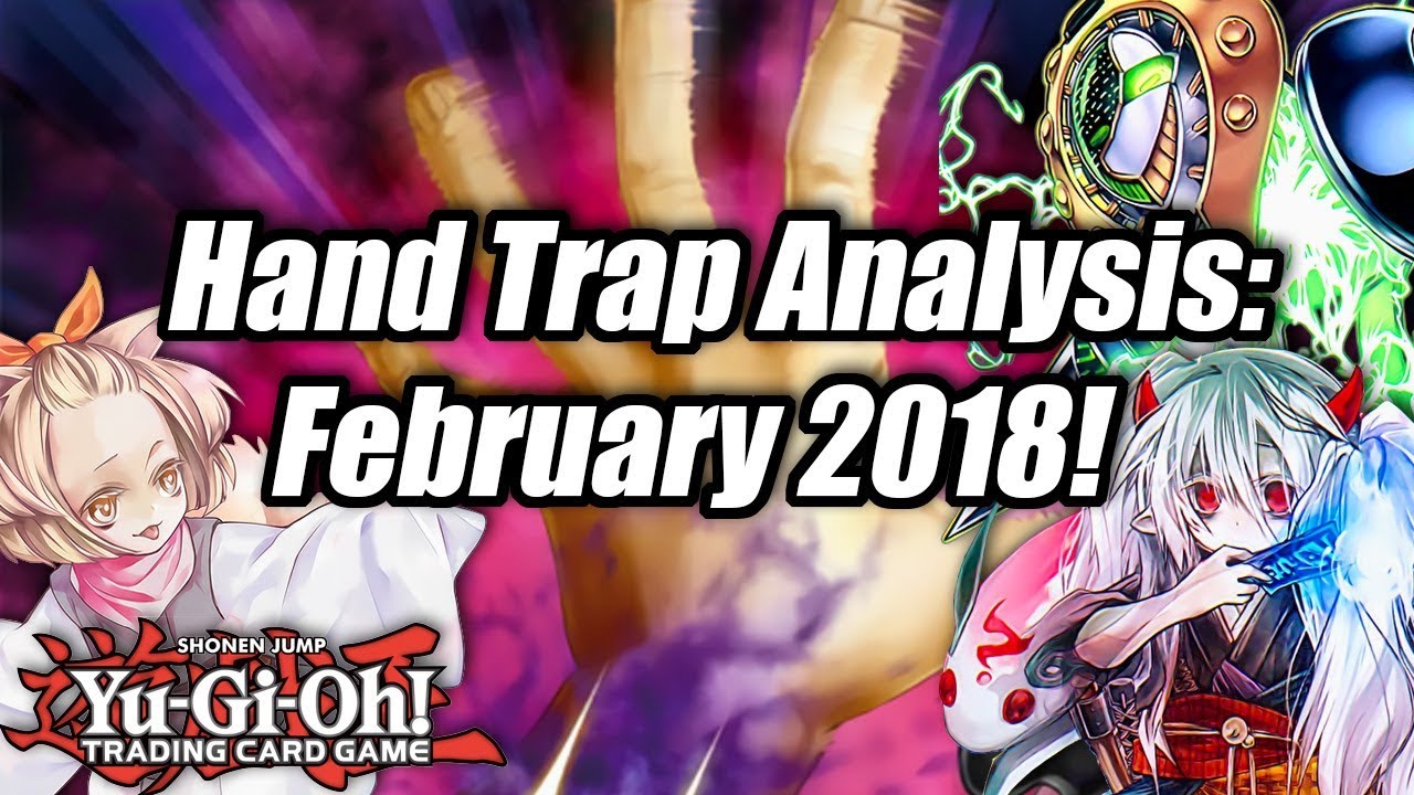 Yu-Gi-Oh! Hand Trap Analysis: February 2018! - YouTube