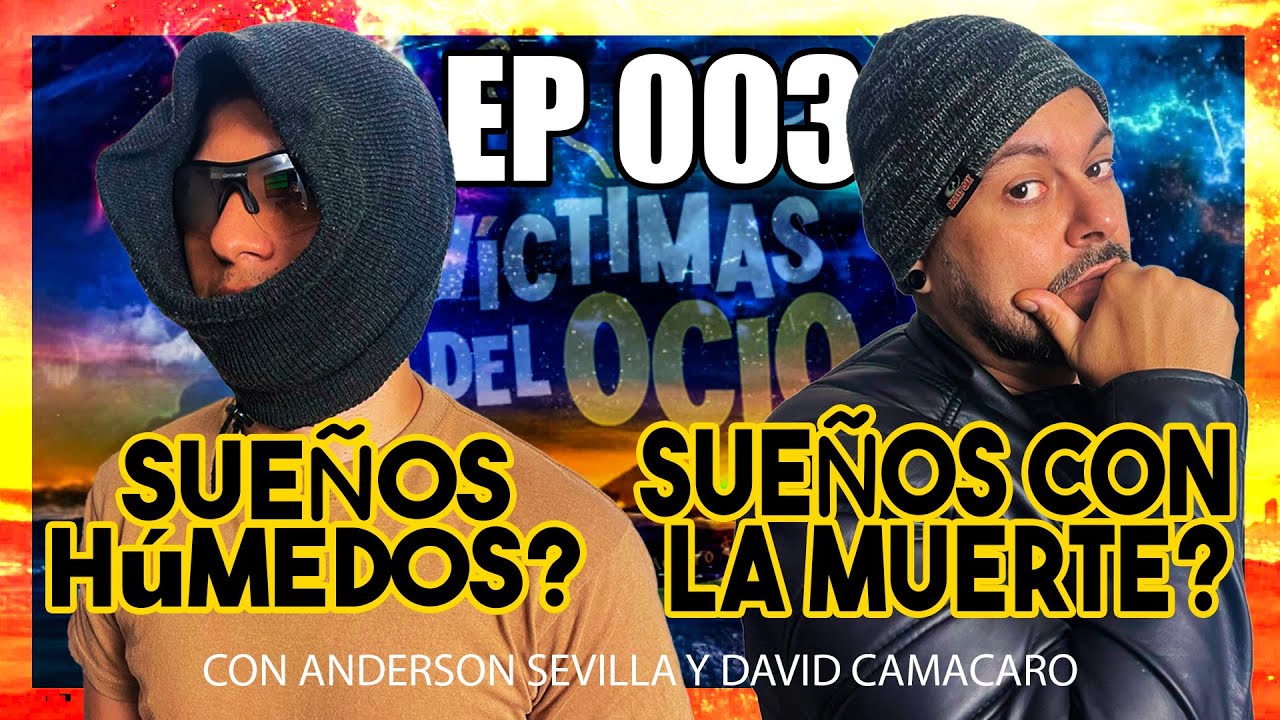 Sueños húmedos? sueños con la muerte? EP #3 - YouTube