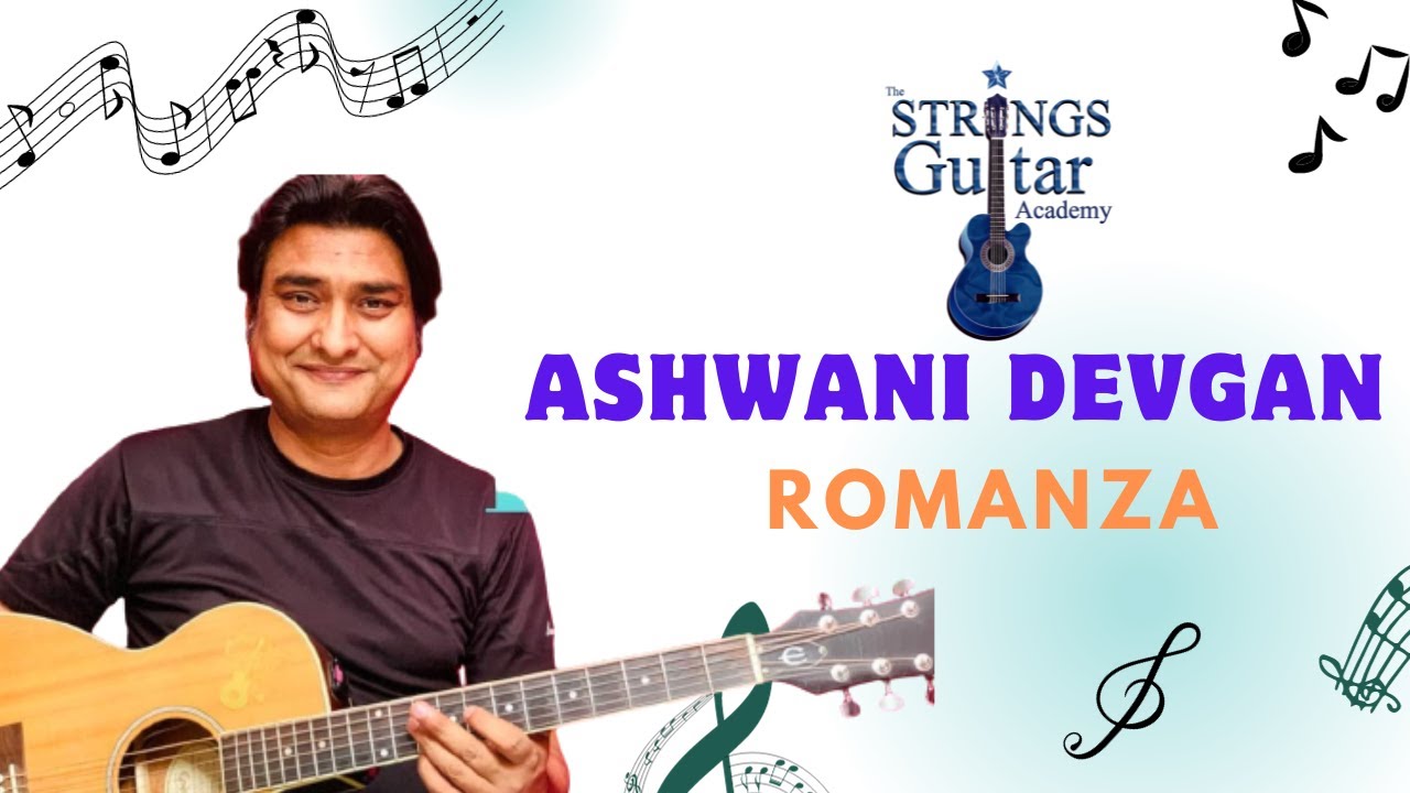Romanza by Ashwani Devgan | The Strings Guitar Academy - YouTube