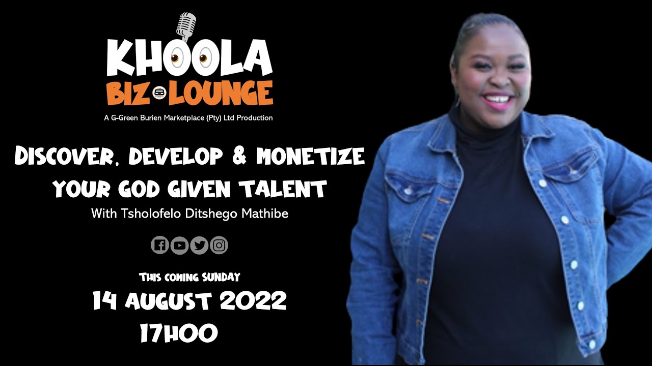 S1E4 Khoola Biz Lounge l Discover, Develop & Monetize your God given ...
