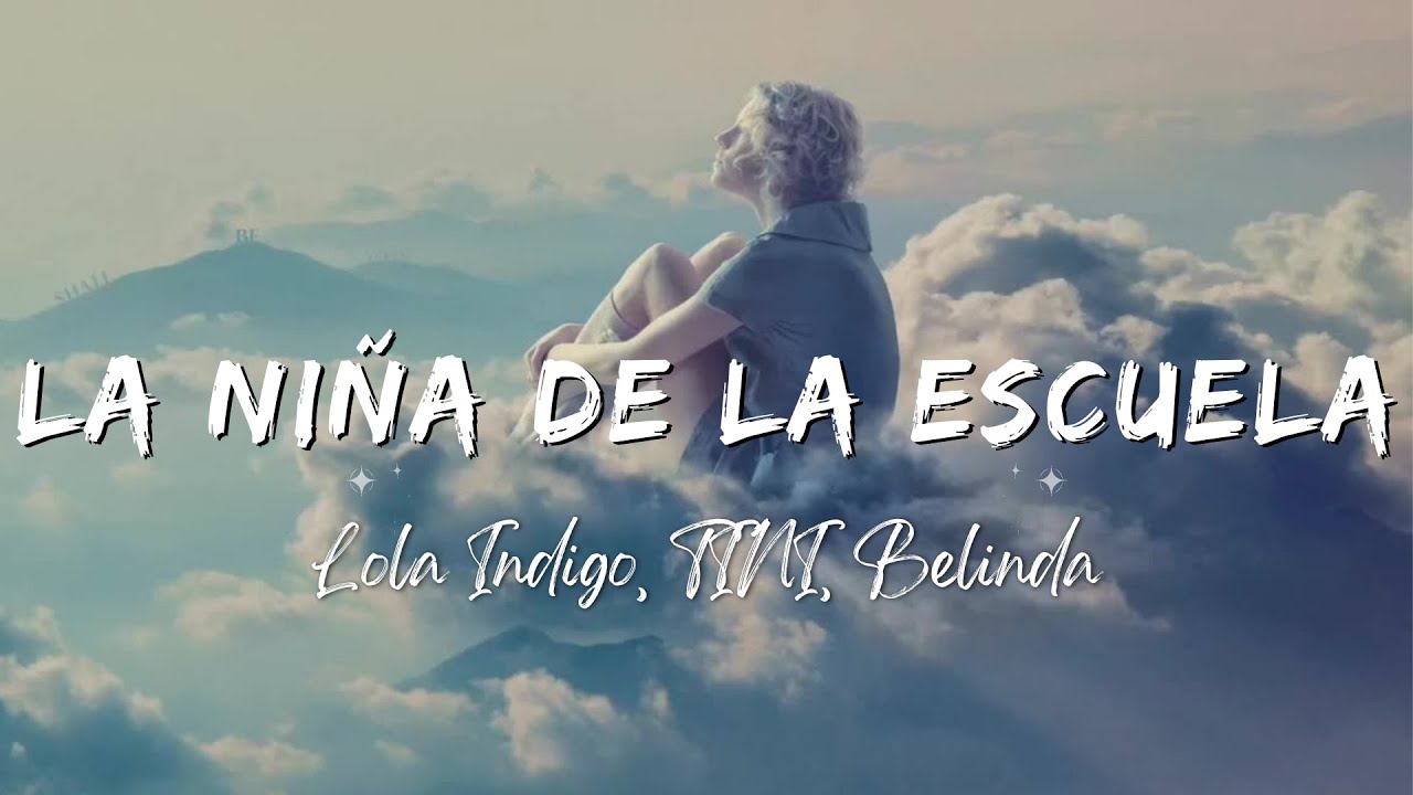 Lola Indigo, TINI, Belinda - La Niña de la Escuela (Lyrics/Letra) - YouTube