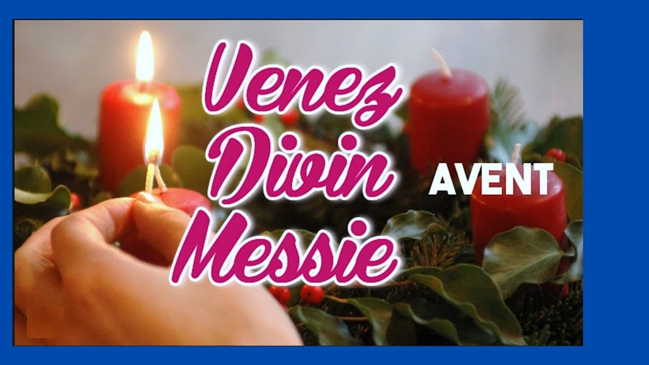mer 4 déc + Prière et Chant + Venez Divin Messie + - YouTube