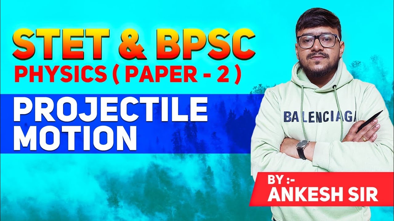Projectile Motion - Stet & Bpsc Physics Paper 2 | Stet And Bpsc Physics | Bihar Teachers ...