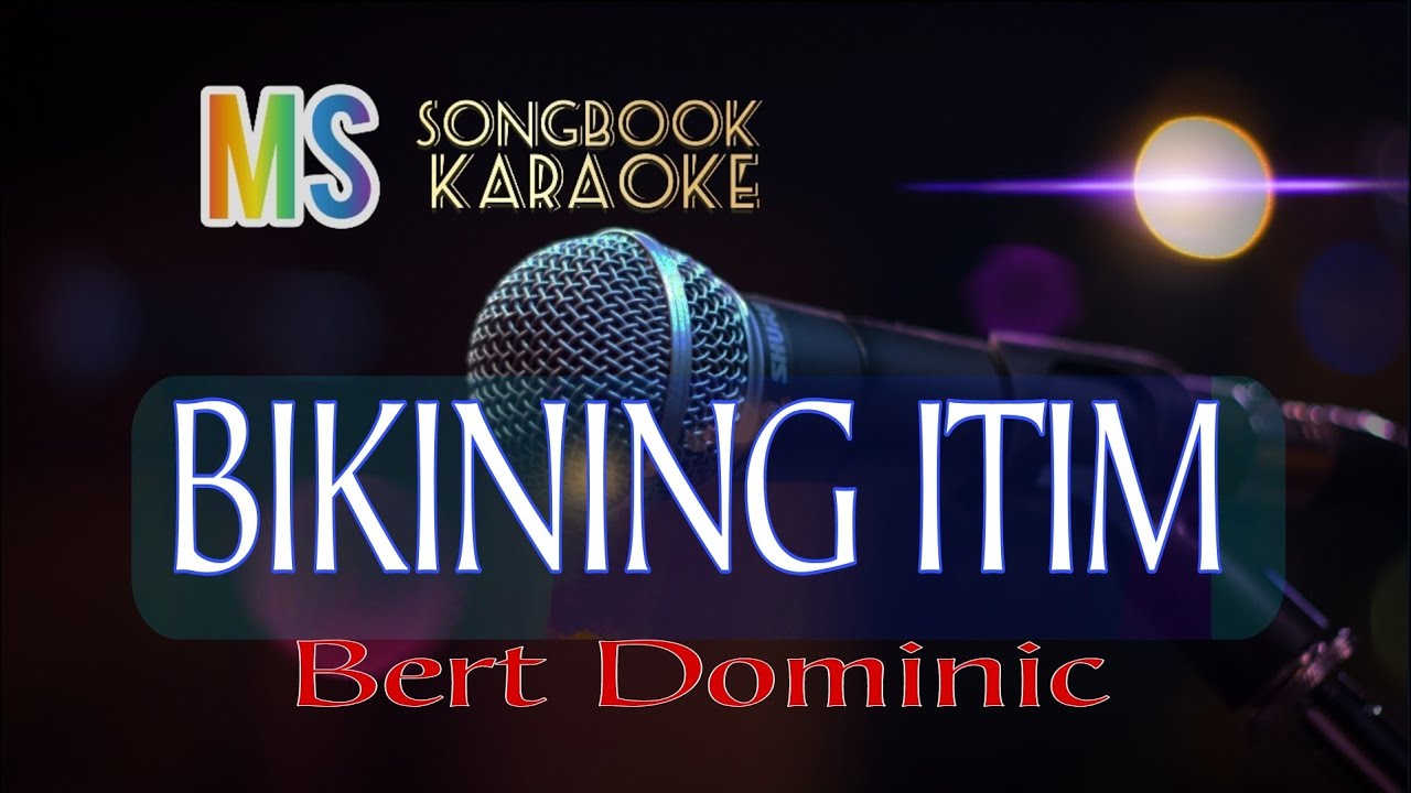 BIKINING ITIM - Bert Dominic OPM KARAOKE - YouTube