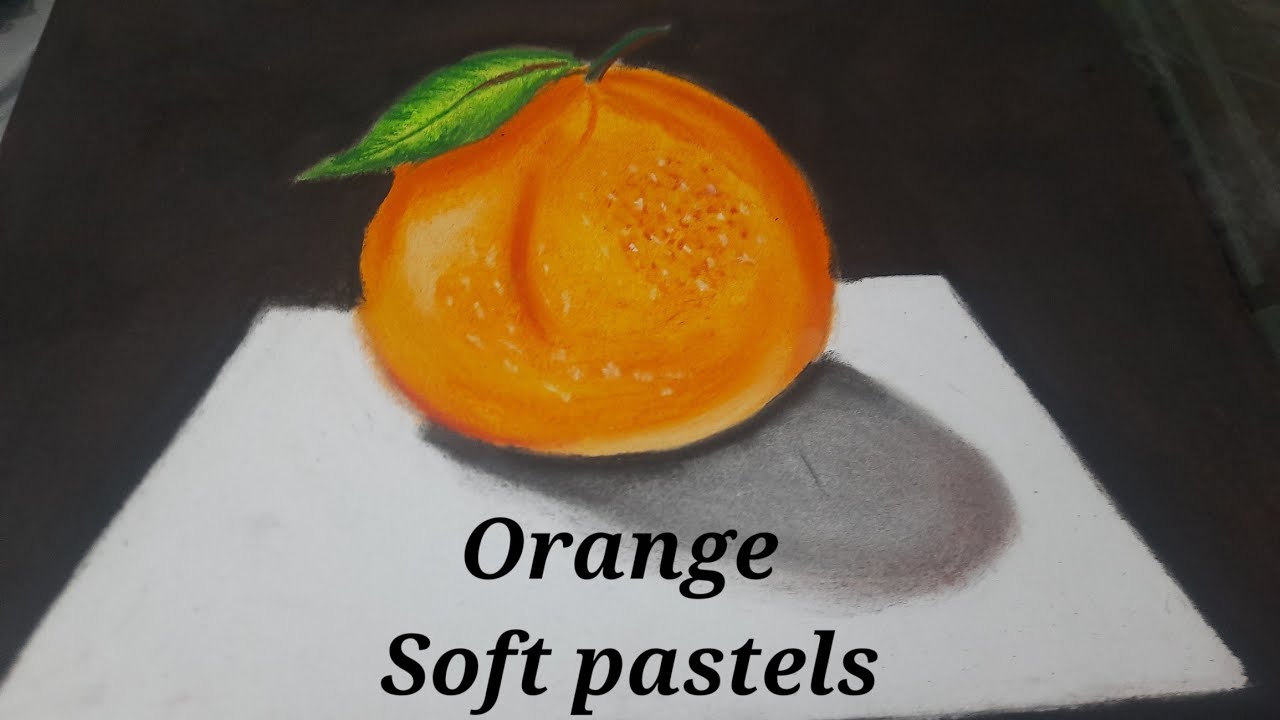 Soft pastels || Orange drawing || Still life drawing || Easy drawing ...