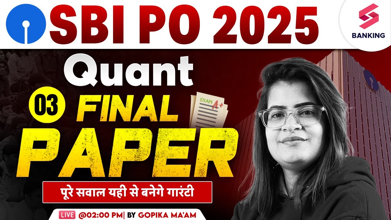 SBI PO 2025 Quant Class | SBI PO 2025 Quant Final Paper 03 | Quant By Gopika Ma'am - YouTube
