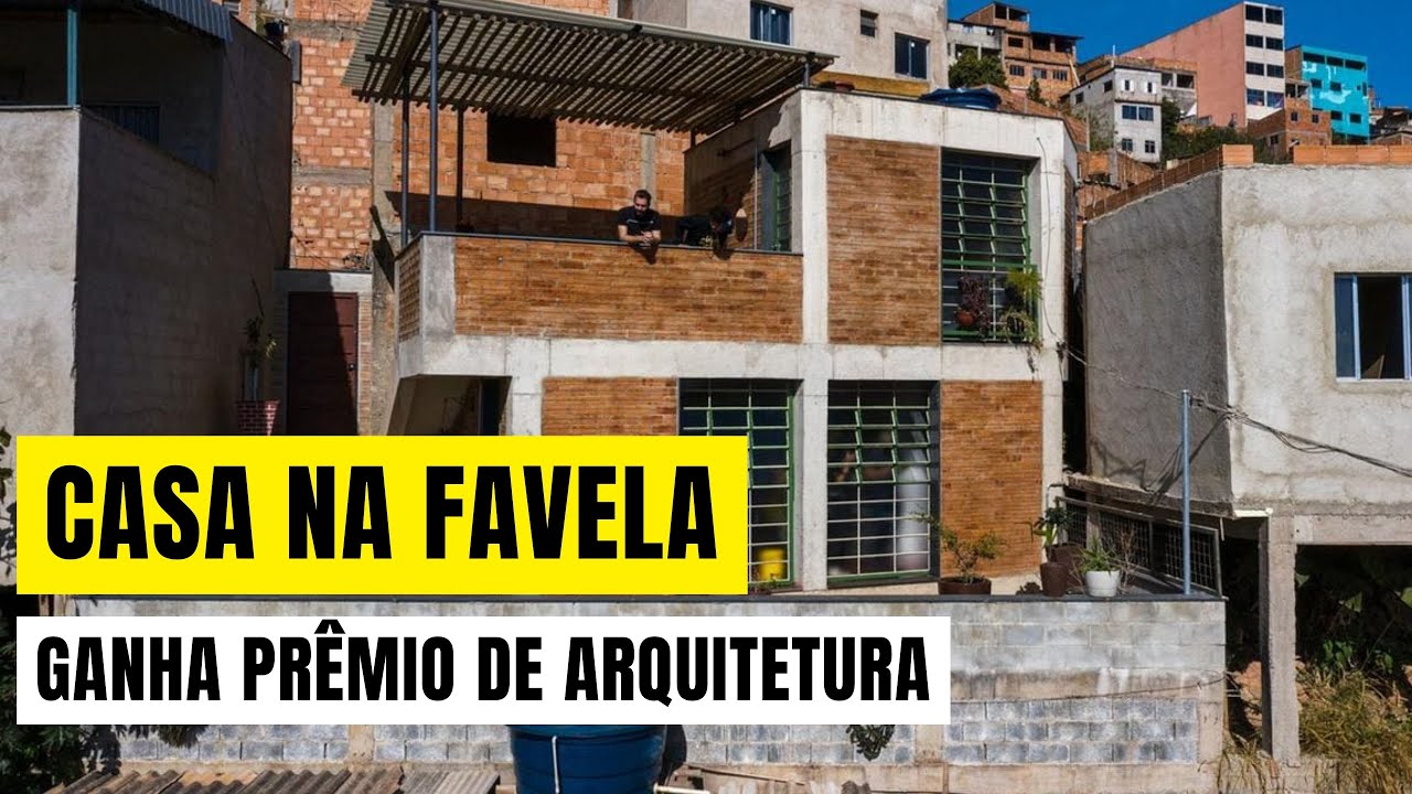 CASA EM FAVELA DE BH GANHA PRÊMIO INTERNACIONAL DE ARQUITETURA - YouTube