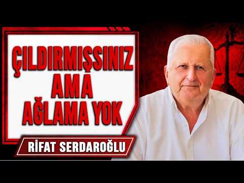 RİFAT SERDAROĞLU  -  ÇILDIRMIŞSINIZ AMA AĞLAMAK YOK
