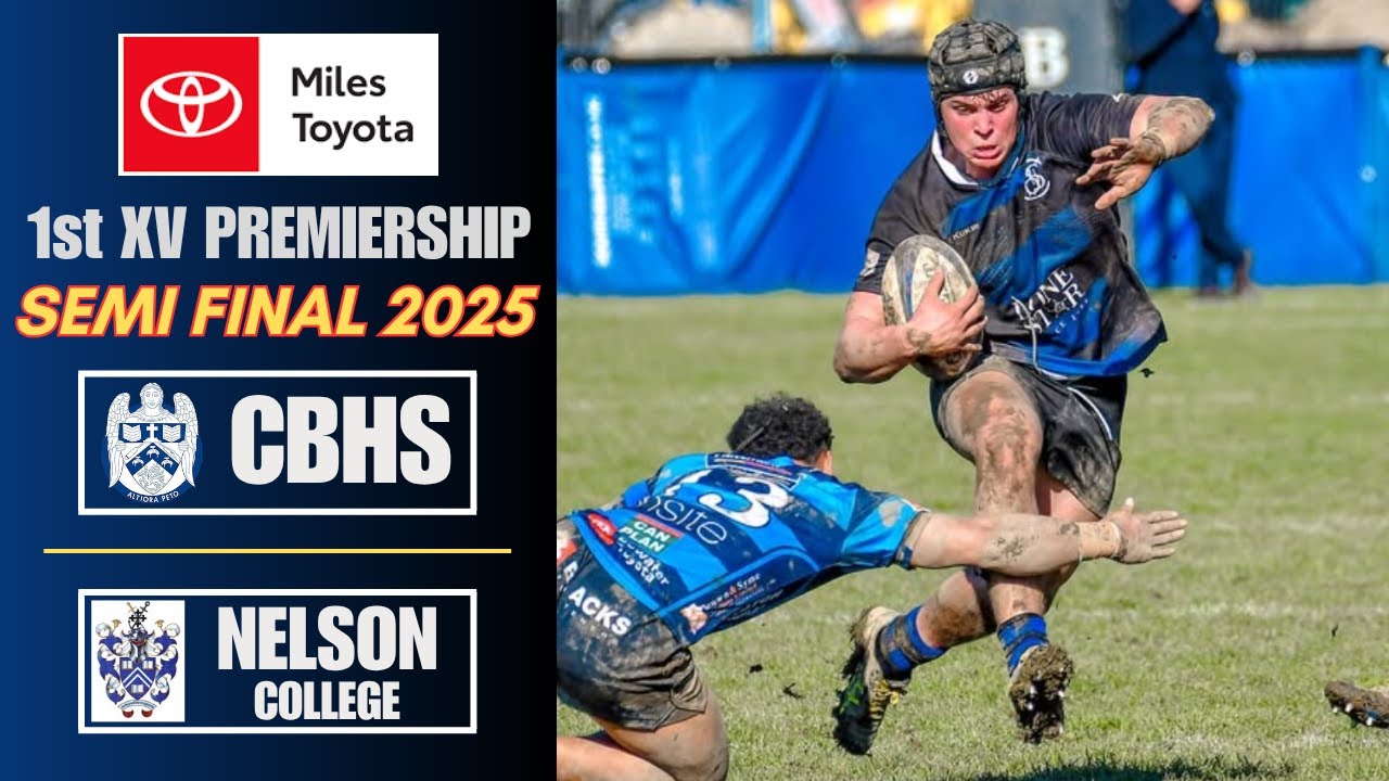 1st XV SEMI FINAL, CBHS vs Nelson College, Miles Toyota 1st XV ...