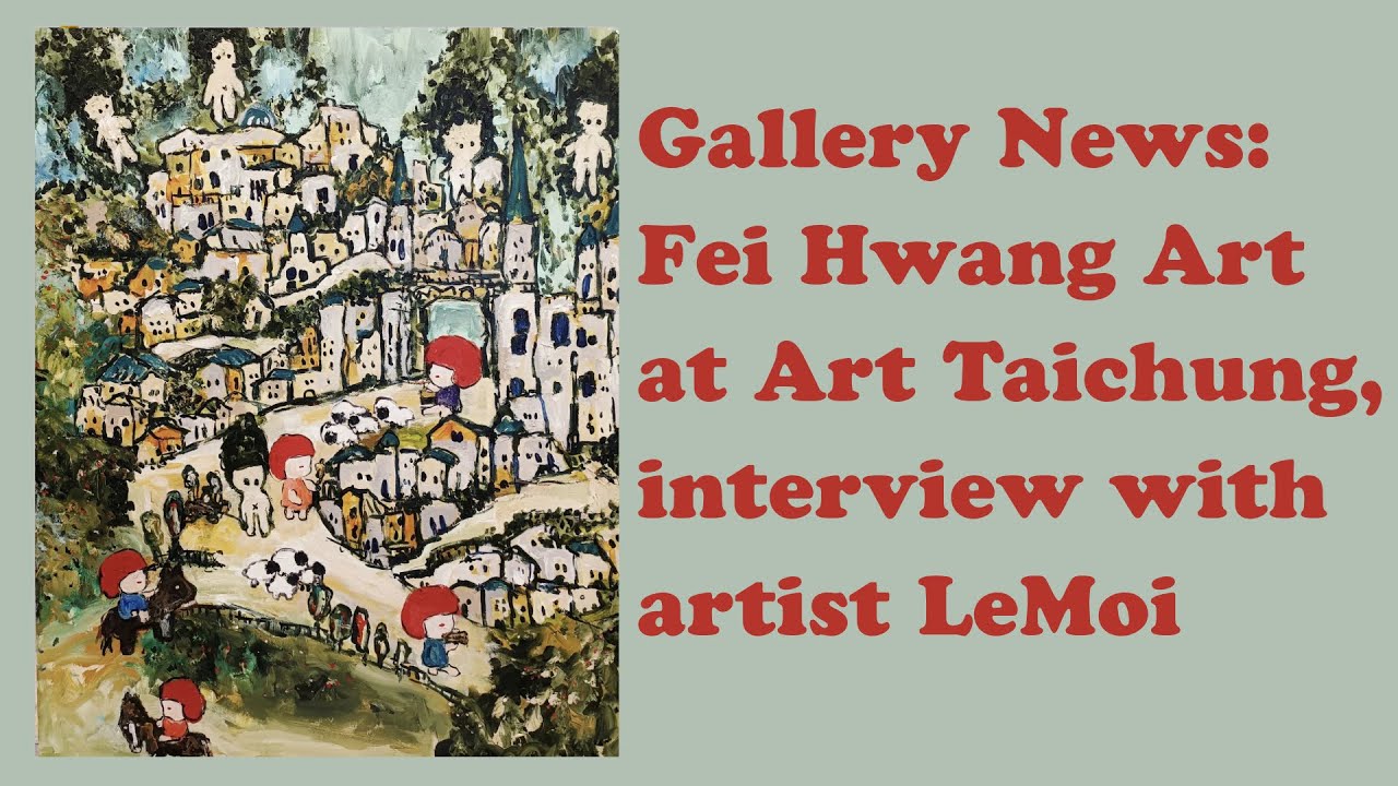 Fei Hwang Art at Art Taichung, interview with artist LeMoi - YouTube