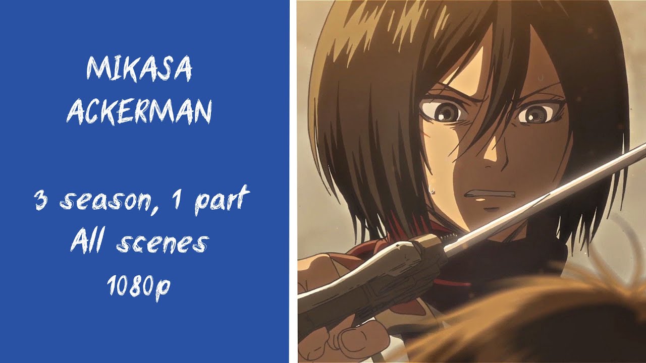 Mikasa SCENE PACK for edits 1080p | 3 season 1 part - YouTube