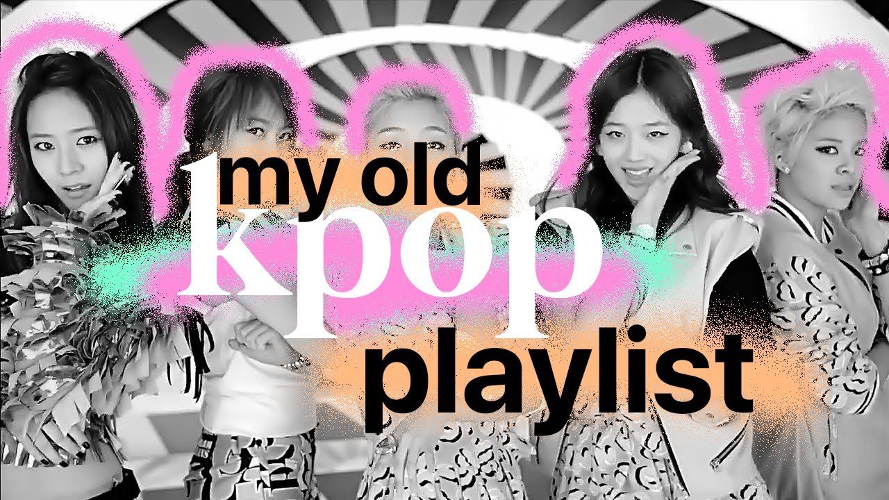 my old kpop playlist - YouTube