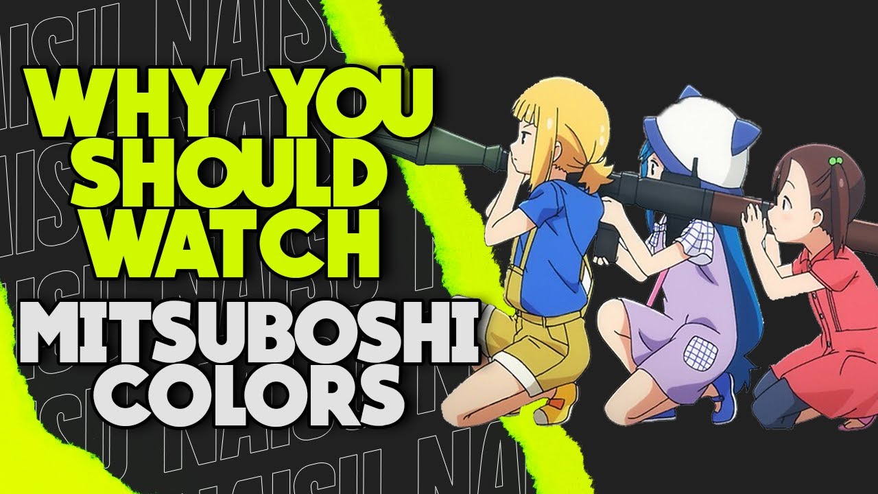 Why You Should Watch: Mitsuboshi Colors - YouTube