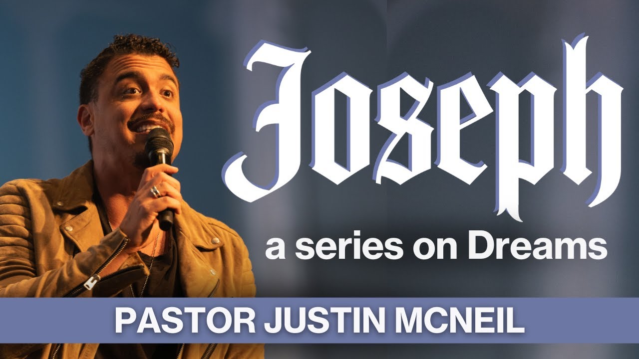 Joseph A Series On Dreams PT.2 | Pastor Justin McNeil - YouTube