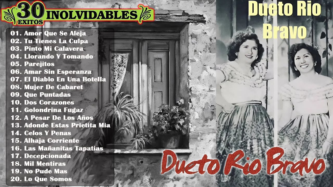 32 Grandes Exitos De Dueto Rio Bravo 🌹 Corridos y Rancheras Viejitas 🎼 32 Exitos Inolvidables ...