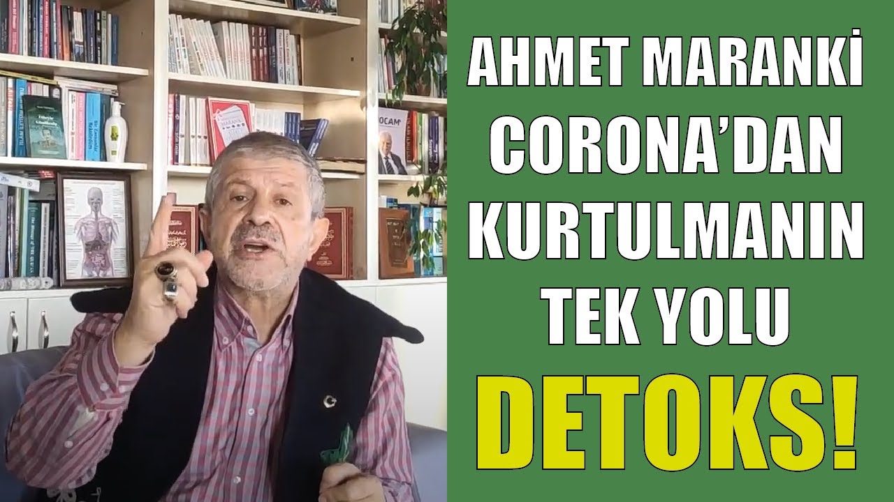 AHMET MARANKİ | CORONA'DAN KURTULMANIN TEK YOLU DETOKS! - YouTube