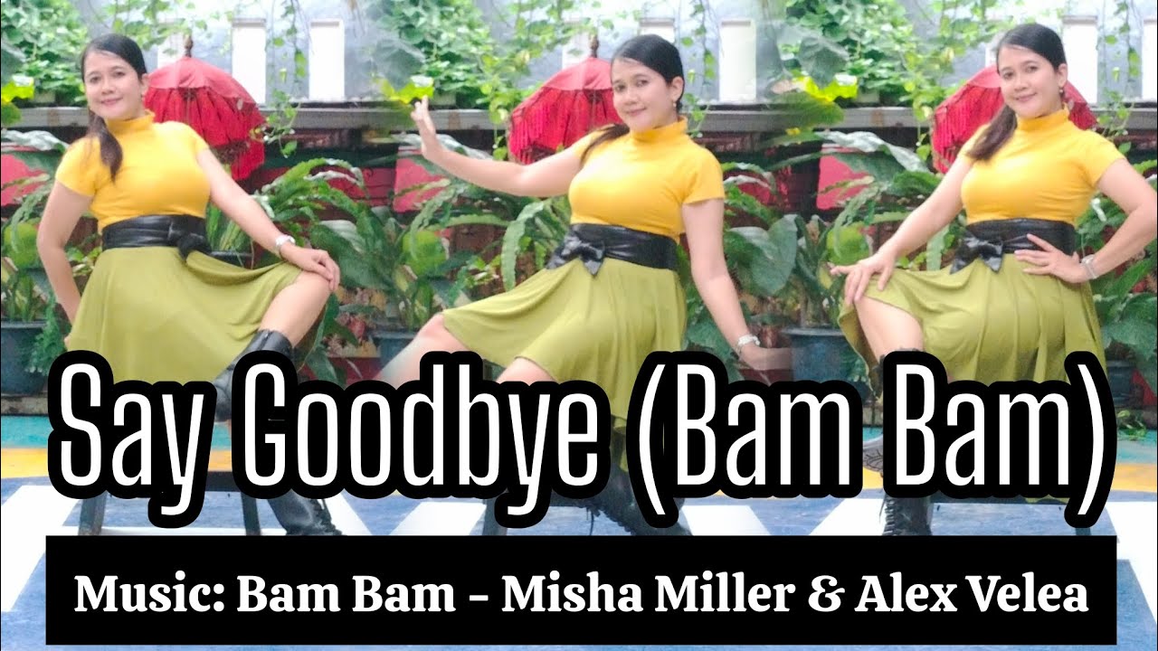 SAY GOODBYE (BAM BAM) | Misha Miller & Alex Velea | Line Dance | Harry ...