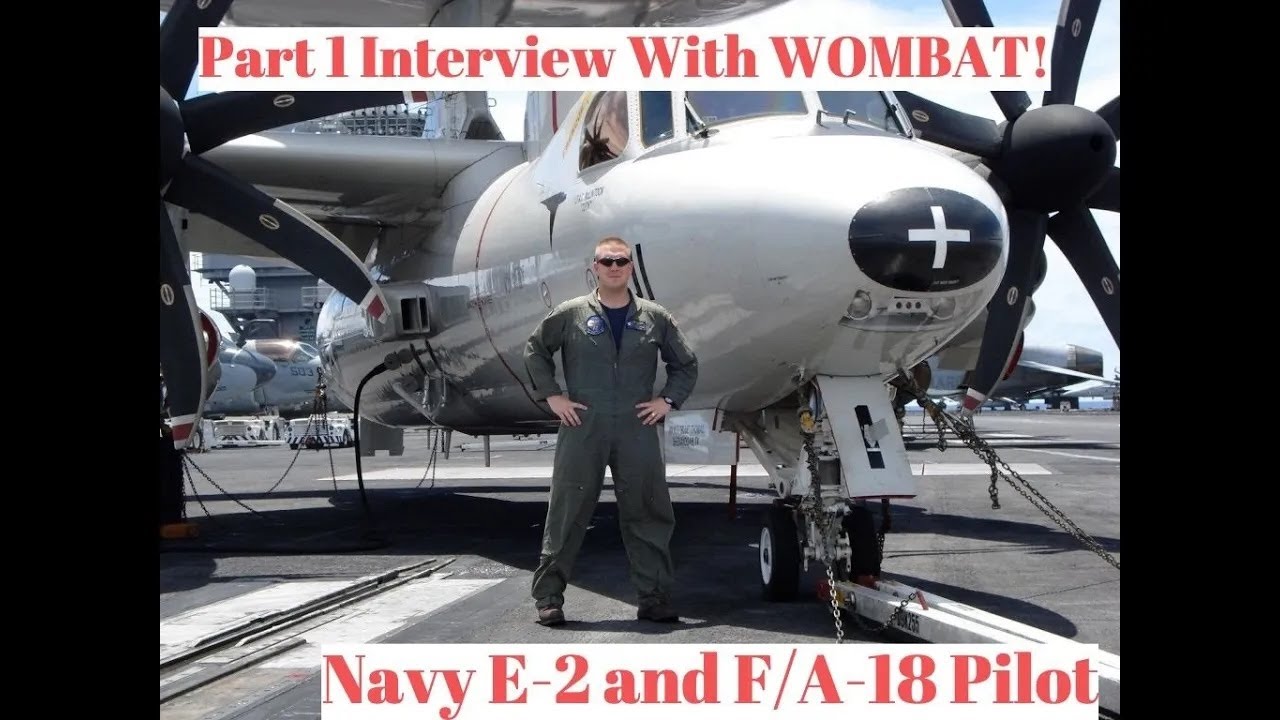 Interview With Former E2 And F A-18 Pilot Wombat Part 1 - Youtube