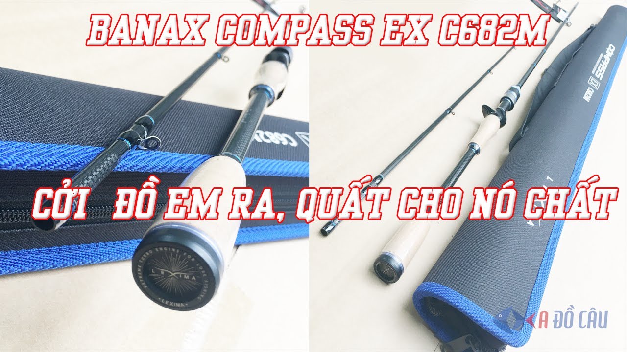 Cần Banax compass EX C682M - YouTube