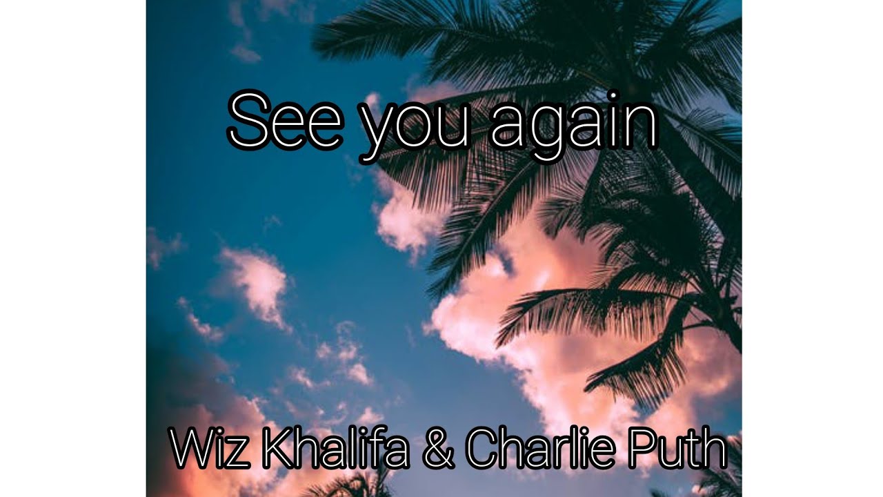 See you again-Wiz Khalifa & Charlie Puth (Lyrics) - YouTube