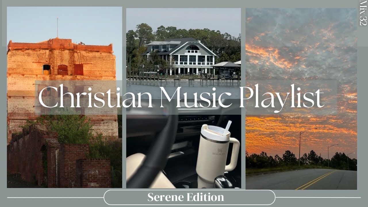 Christian Music Playlist - Serene Edition | Relaxing | Sleep | Bible ...