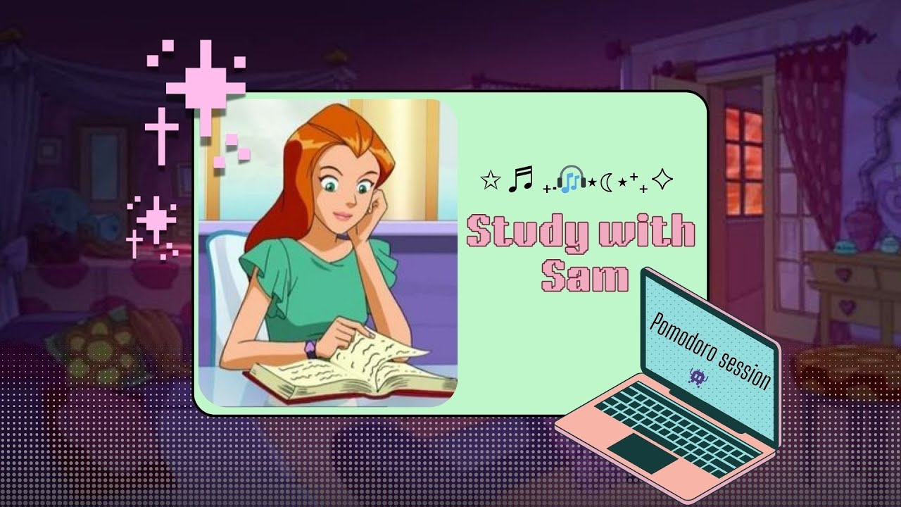 Sam helps you study˚ 🎧⋆ Totally Spies | Study with Sam | 25/5 Pomodoro session, dialogue, no ...