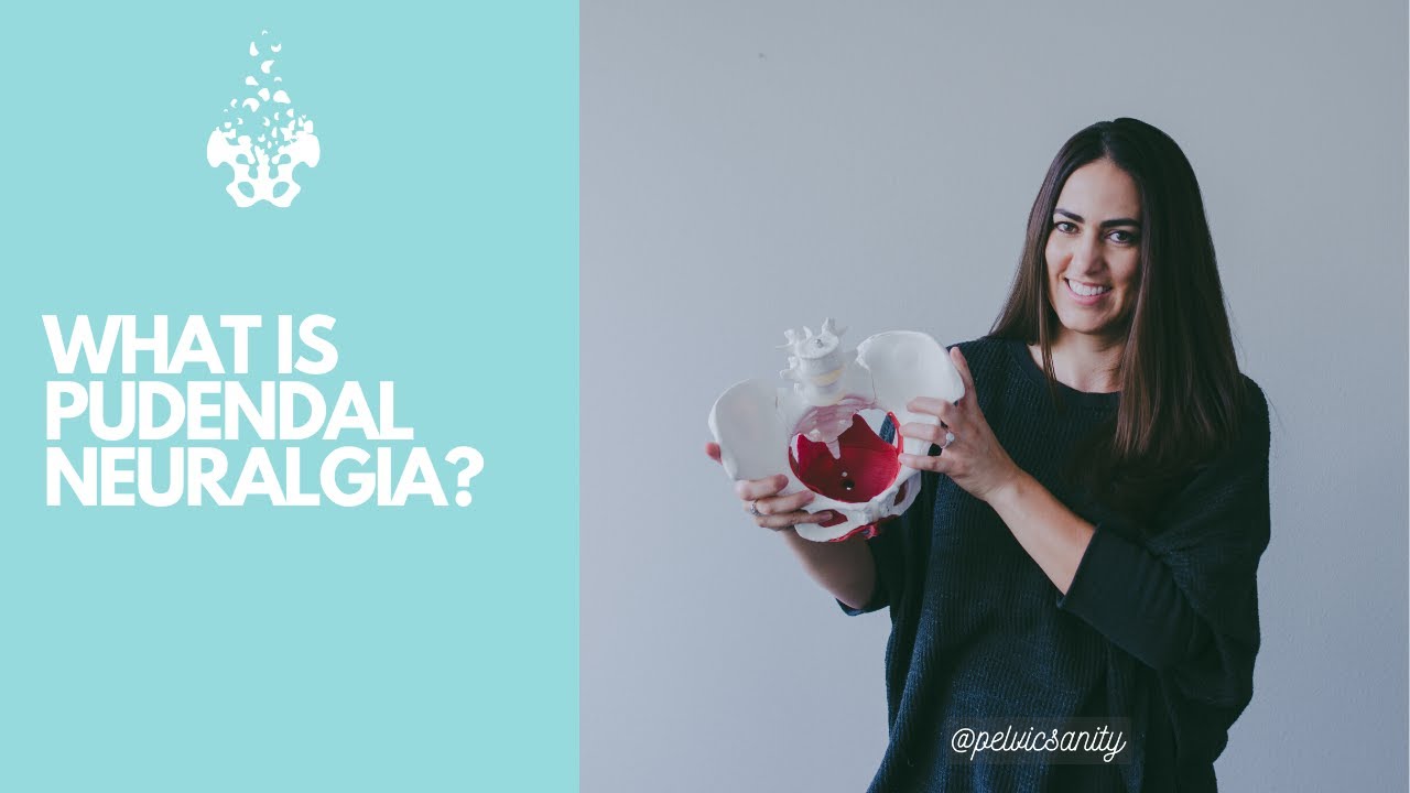 What Is Pudendal Neuralgia, and How is the Pelvic Floor Involved? - YouTube