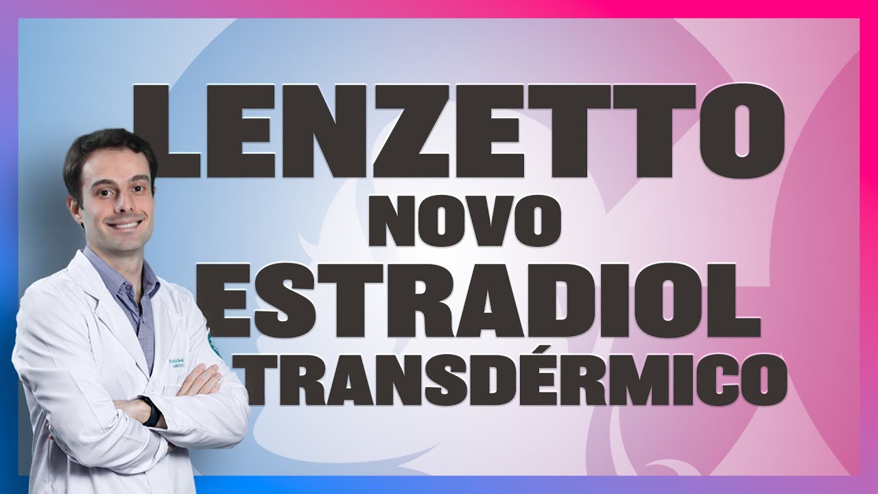 Lenzetto: novo estradiol transdérmico para terapia hormonal - YouTube
