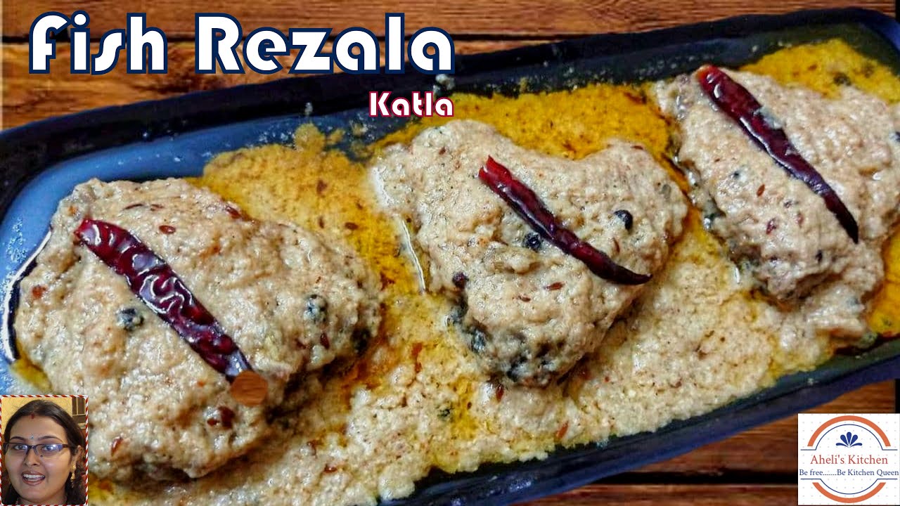 Fish Rezala Recipe | কাতলা মাছের রেজালা | Katla Fish Rezala Recipe ...